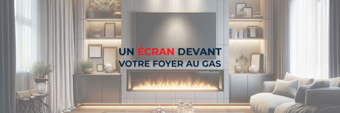 Un écran devant votre foyer au gaz - APC